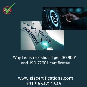 Why Industries should get ISO 9001 and ISO 27001 certificates-