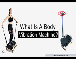 What Is A Body Vibration Machine?